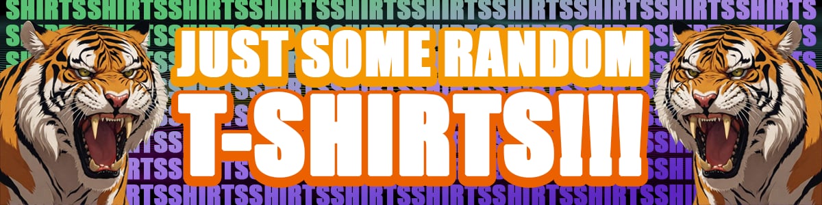 Just Some Random T-Shirts – Just Some Random T-shirts